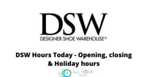 DSW Hours Today 2024 - What Time Does DSW Close - All Hour Guide